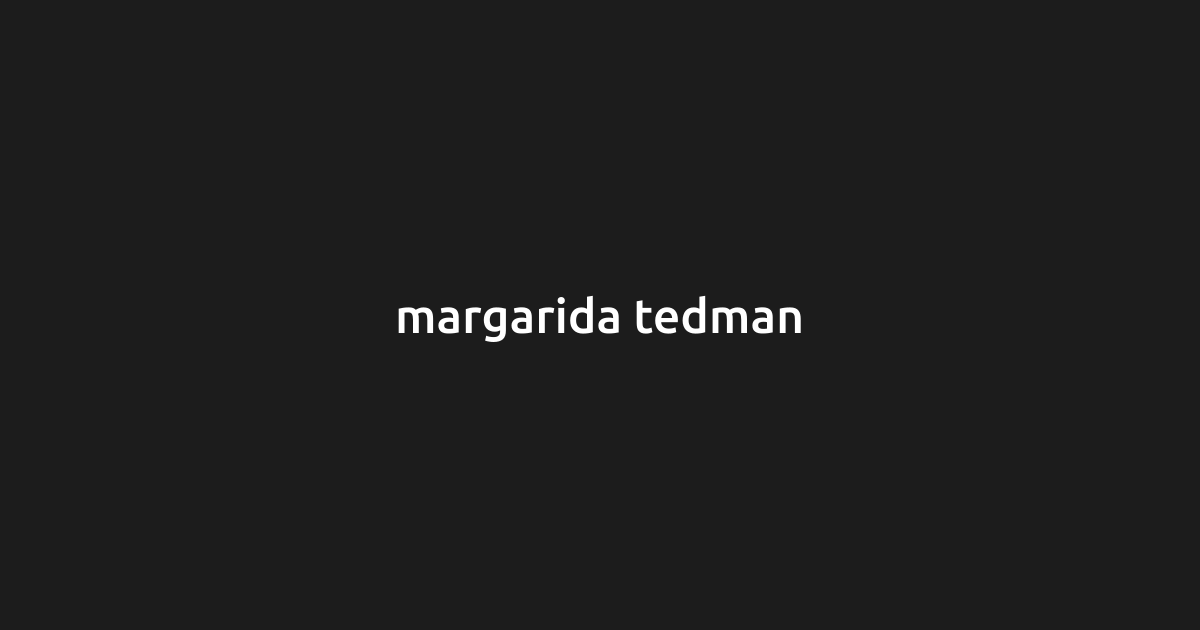 Home / Margarida Tedman